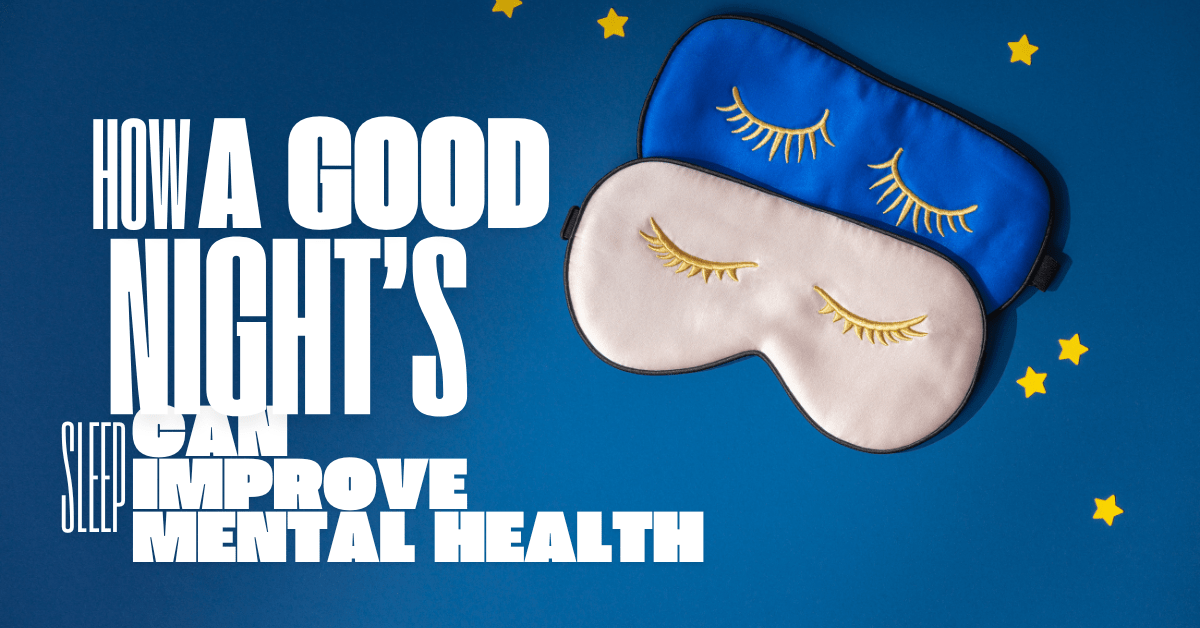 How A Good Night’s Sleep Can Improve Mental Health - Head2Toe Magazine ...